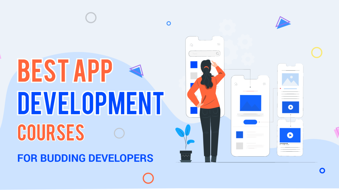 Looking for Best App Development Courses? The trending Ones Here!