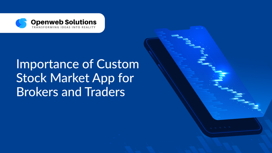 Importance of Custom Stock Market App for Brokers and Traders
